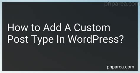 how to add a custom post type in wordpress in 2024