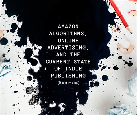Algorithms Advertising And The State Of Indie Publishing