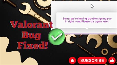 Valorant Error Bug Sorry Were Having Trouble Signing You In Fixed