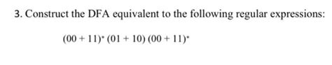 Solved 3 Construct The Dfa Equivalent To The Following