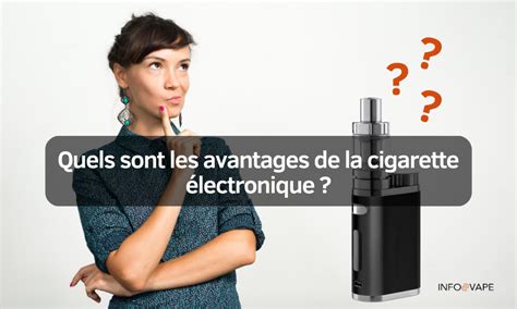 Quels Sont Les Avantages De La Cigarette électronique Infosvape