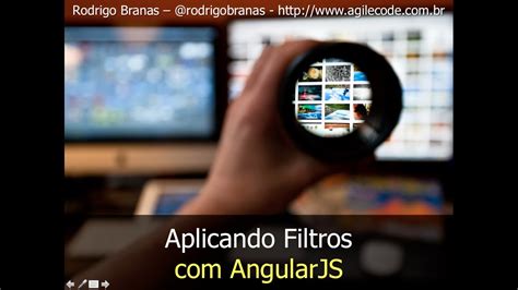 angularjs 5 aplicando filtros rodrigo branas youtube