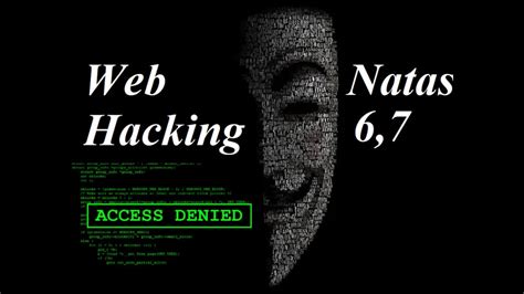 natas web hacking 6 7 access to different directories on the server