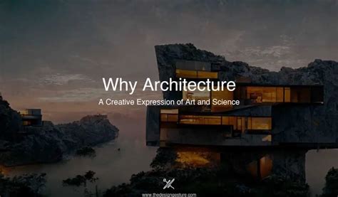 Why Architecture A Creative Expression Of Art And Science The Design