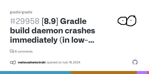 89 Gradle Build Daemon Crashes Immediately In Low Memory Environment · Issue 29958