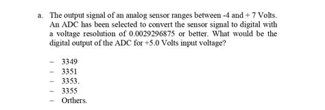 Solved A The Output Signal Of An Analog Sensor Ranges Chegg