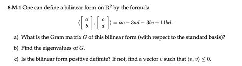 Solved 8m1 One Can Define A Bilinear Form On R² By The Solved 8m1 One Can Define A Bilinear Form On R² By The