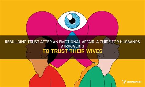 Rebuilding Trust After An Emotional Affair A Guide For Husbands