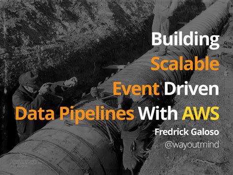 Scalable Event Driven Data Pipelines With Aws Speaker Deck