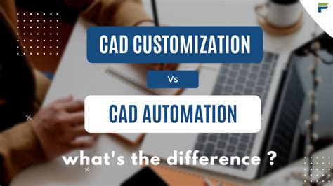 Cad Customization Vs Automation Whats The Difference Fdes