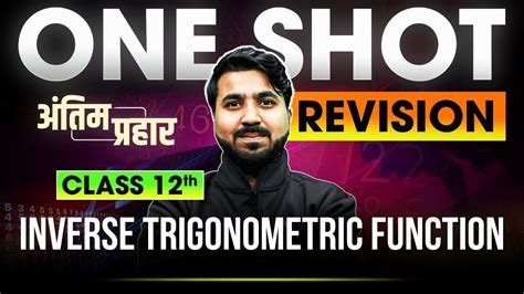 Inverse Trigonometric Function One Shot Revision Maths 2024 25 Cbse