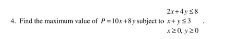 Solved 2x 4y≤8 4 Find The Maximum Value Of P 10x 8y Subject