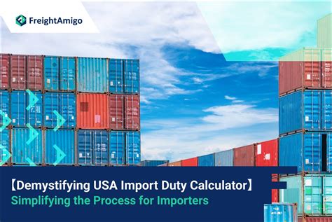 usa import duty calculator simplifying the process freightamigo