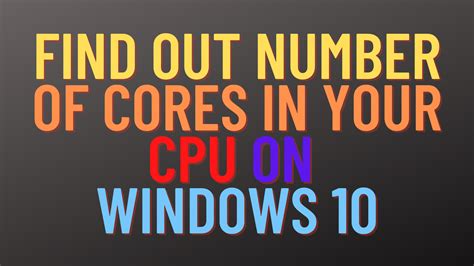 Find Out Number Of Cores In Your CPU On Windows Malware Removal PC Repair And How To Videos