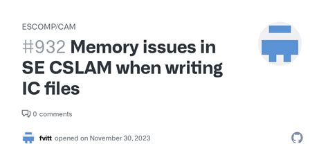 Memory Issues In Se Cslam When Writing Ic Files · Issue 932 · Escompcam · Github