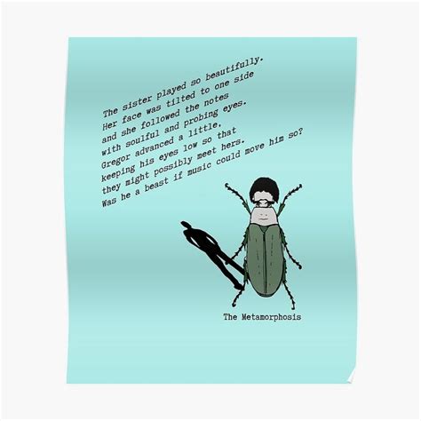 Franz Kafka Metamorphosis Quote Poster Metamorphosis Quotes Quote Posters Metamorphosis