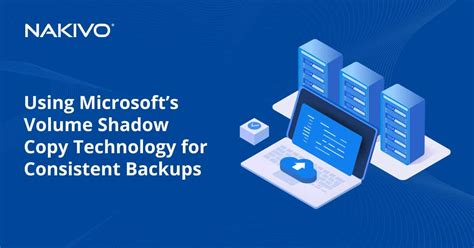 What Is Volume Shadow Copy Service Using Vss For Backups