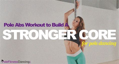 Pole Abs Workout To Build A Stronger Core For Pole Dancing Abs
