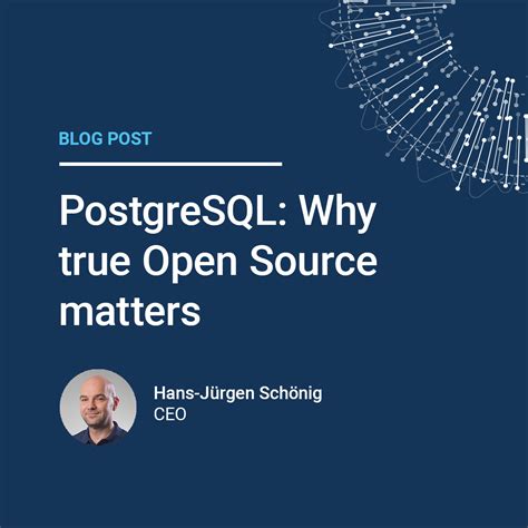 Postgresql Why True Open Source Matters