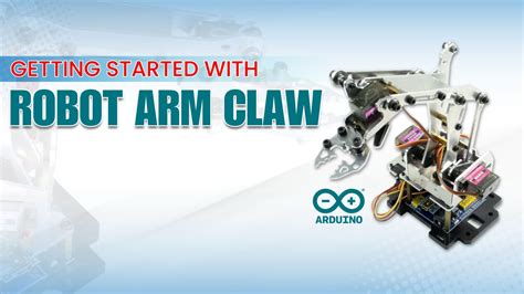 Getting Started With Robot Arm Claw