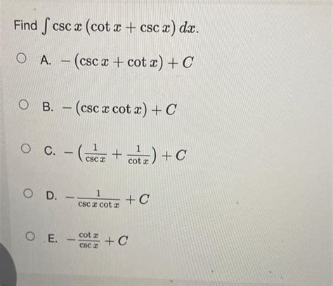 solved ∫cscx cotx cscx dx a − cscx cotx c b − cscxcotx c