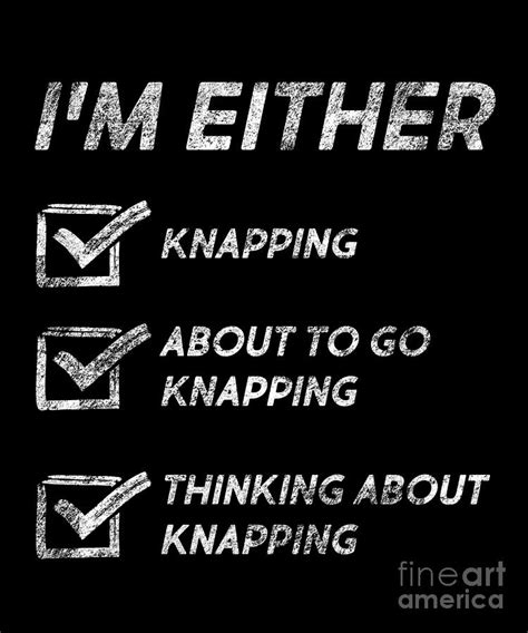 Funny Knapping Quotes Funny Professional Knapping Digital Art By Tenshirt Fine Art America