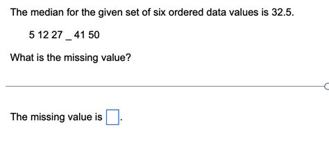 solved the median for the given set of six ordered data