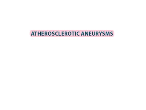 Aneurysm Pathology And Management Notes Pptx