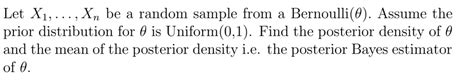 let x1 … xn be a random sample from a bernoulli θ assume the prior