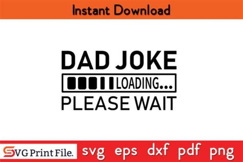 Dad Joke Loading Please Wait SVG PNG PDF Graphic By Svgprintfile Creative Fabrica