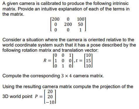 Solved A Given Camera Is Calibrated To Produce The Following Chegg