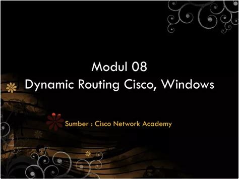 Ppt Modul 08 Dynamic Routing Cisco Windows Powerpoint Presentation