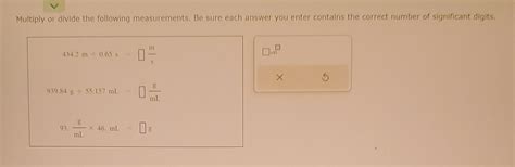 Solved Multiply Or Divide The Following Measurements Be Chegg Com