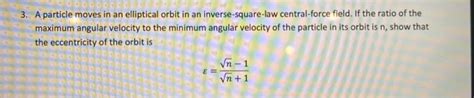 solved 3 a particle moves in an elliptical orbit in an