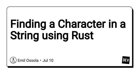 Finding A Character In A String Using Rust Rdevto