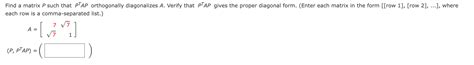 Solved Find A Matrix P Such That Ptap Orthogonally