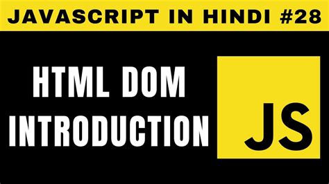 Javascript Html Dom Introduction In Hindi Part 1 Tutorial 28 Youtube