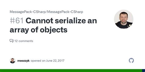 Cannot Serialize An Array Of Objects Issue MessagePack CSharp MessagePack CSharp GitHub