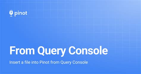From Query Console Apache Pinot Docs