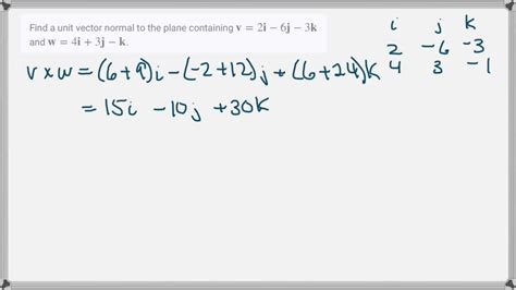 SOLVED Find a unit vector normal to the plane containing 𝐯 2 𝐢 6 𝐣 3 𝐤 and 𝐰 4 𝐢 3 𝐣 𝐤