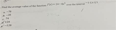 solved find the average value of the function f x 24 6x2