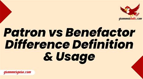 Patron Vs Benefactor Difference Definition And Usage