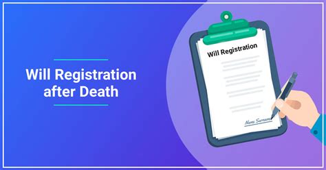 Obtaining Will Registration After Death Of Testator Lawyerinc
