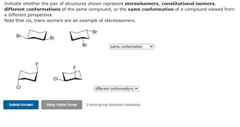 Answered: Indicate whether the pair of structures shown represent stereoisomers, constitutional ...