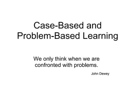 Case Based Problem Based Learning Ppt