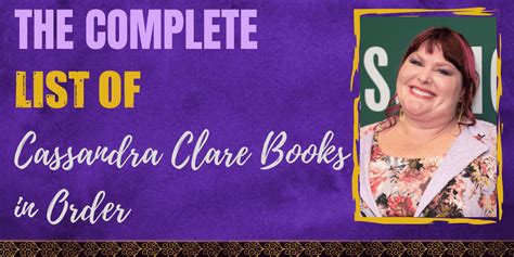 The Complete List Of Cassandra Clare Books In Order