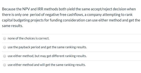 solved because the npv and irr methods both yield the same