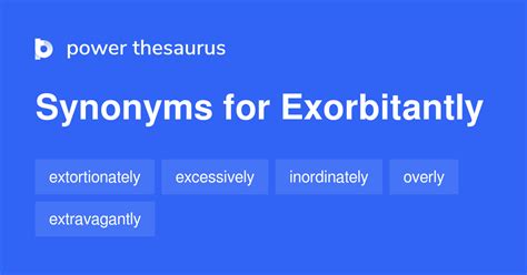 Exorbitantly Synonyms 337 Similar Words And Phrases