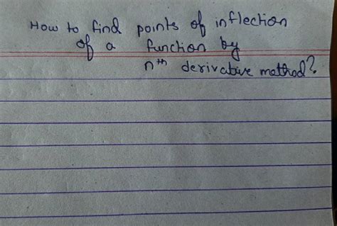 How To Find Points Of Inflection Of A Function By Nth Derivative Method