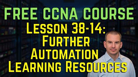 free ccna 200 301 course 38 14 further automation learning resources